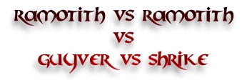 Ramotith vs Ramotith vs Guyver vs Strike